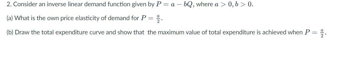 Solved 2. Consider an inverse linear demand function given | Chegg.com