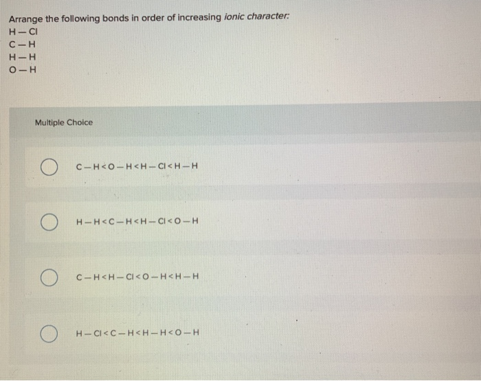 Solved Arrange the following bonds in order of increasing | Chegg.com
