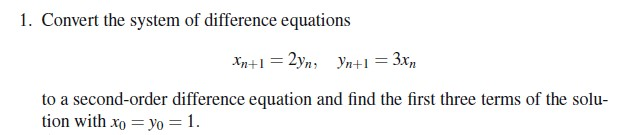 Solved 1. Convert the system of difference equations Xn+1 = | Chegg.com
