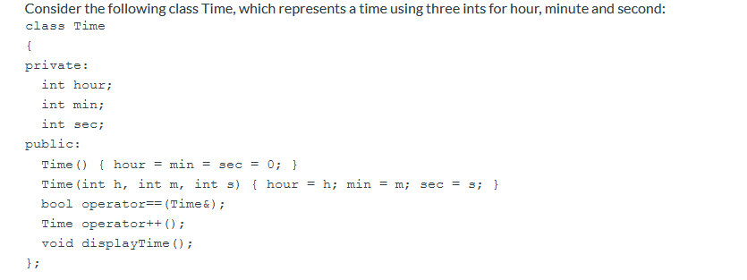 Solved Time objects use a 24 hour clock. You may assume | Chegg.com