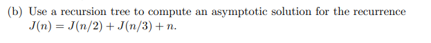 B ﻿use A Recursion Tree To Compute An Asymptotic 