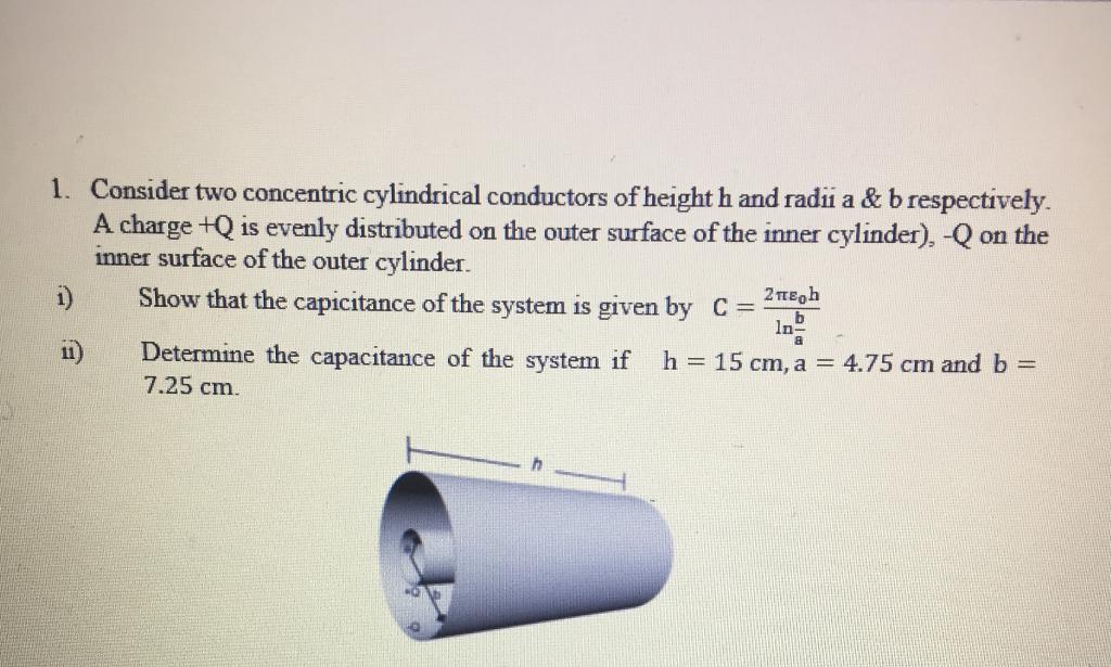 Solved 1. Consider two concentric cylindrical conductors of | Chegg.com