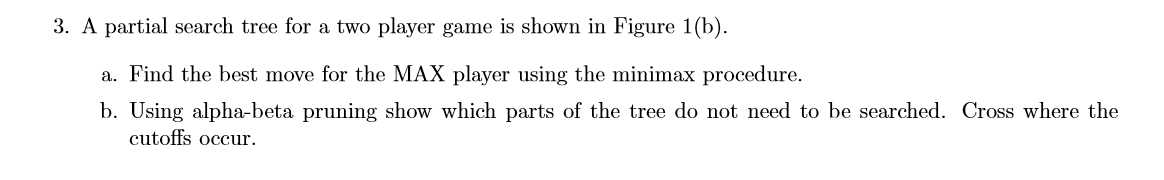 Solved 3. A partial search tree for a two player game is | Chegg.com