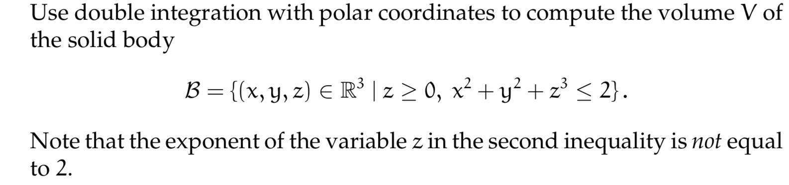 Solved Use double integration with polar coordinates to | Chegg.com