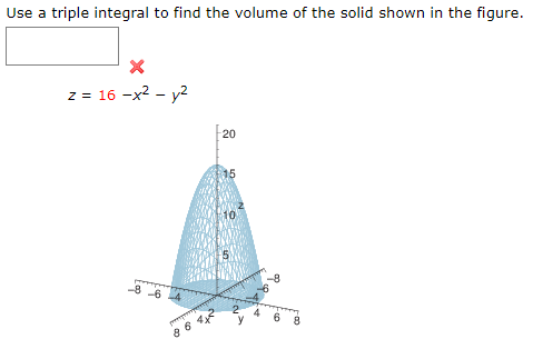 Solved Use a triple integral to find the volume of the solid | Chegg.com
