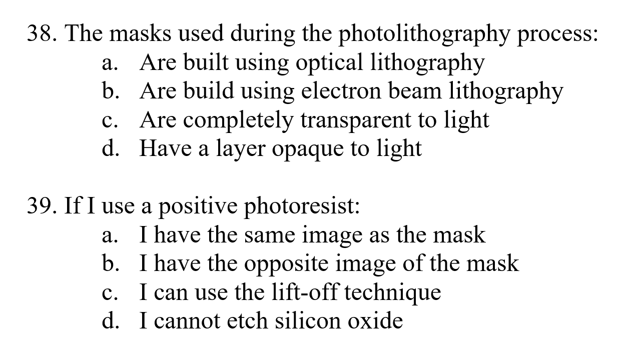 Solved 38. The masks used during the photolithography | Chegg.com