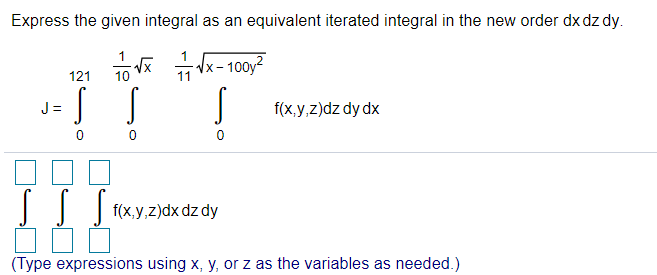 Solved Express the given integral as an equivalent iterated | Chegg.com