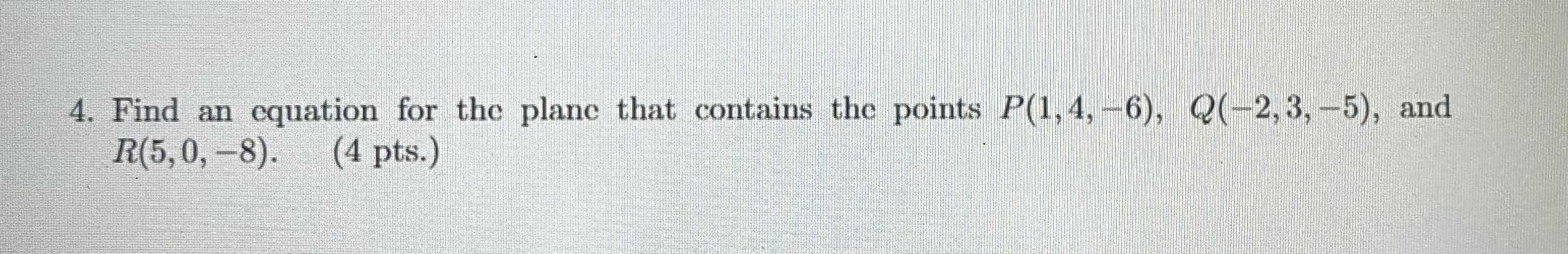 Solved Find an equation for the plane that contains the | Chegg.com
