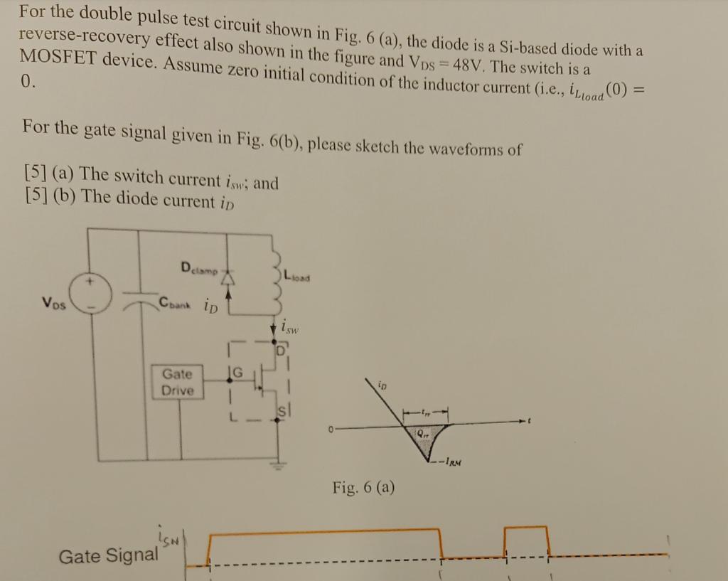 For the double pulse test circuit shown in Fig. 6 | Chegg.com