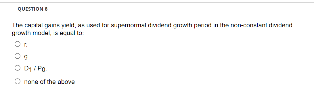 Solved The capital gains yield, as used for supernormal | Chegg.com