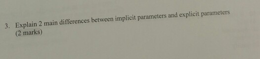 Solved 3. Explain 2 main differences between implicit | Chegg.com