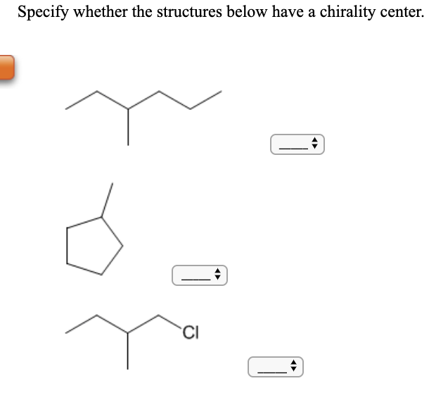 Solved Specify whether the structures below have a chirality | Chegg.com Solved Specify whether the structures below have a chirality | Chegg.com