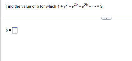 Solved 1+eb+e2 b+e3 b+⋯=9 | Chegg.com