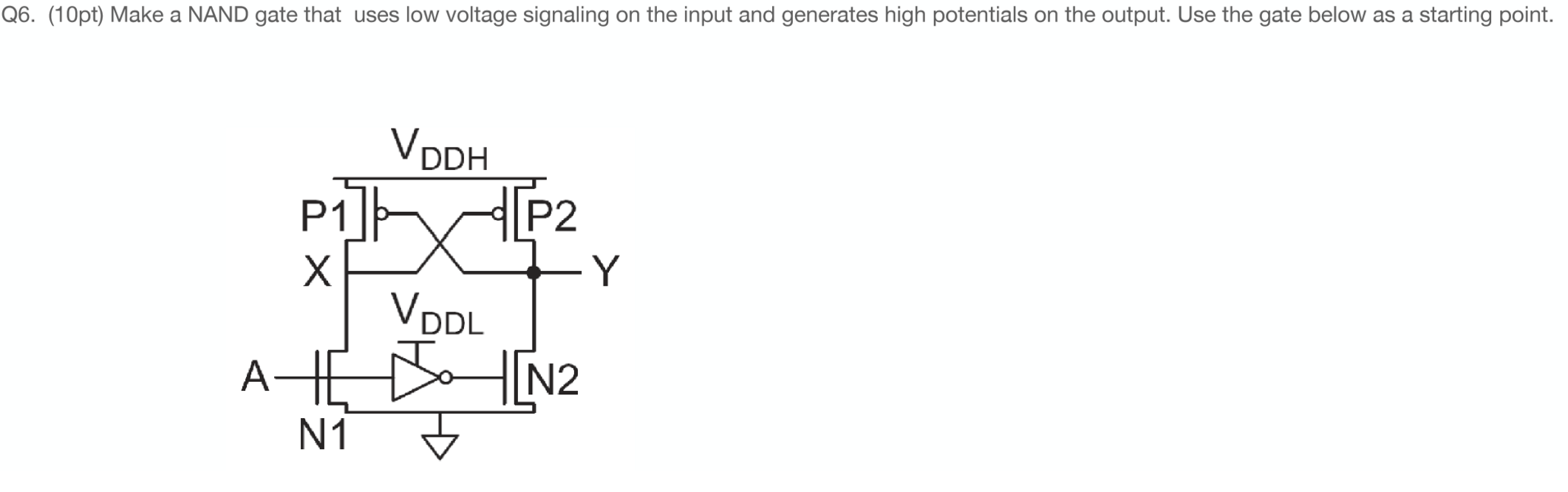 Solved Q6. (10pt) Make a NAND gate that uses low voltage | Chegg.com