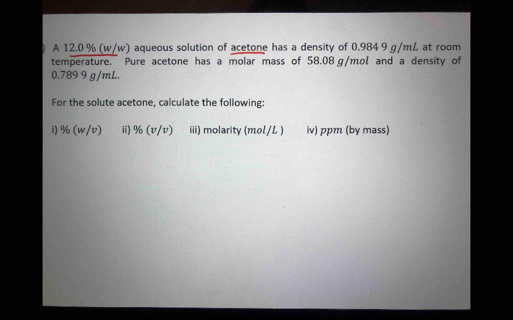 Solved A 12.0% (w/w) aqueous solution of acetone has a | Chegg.com