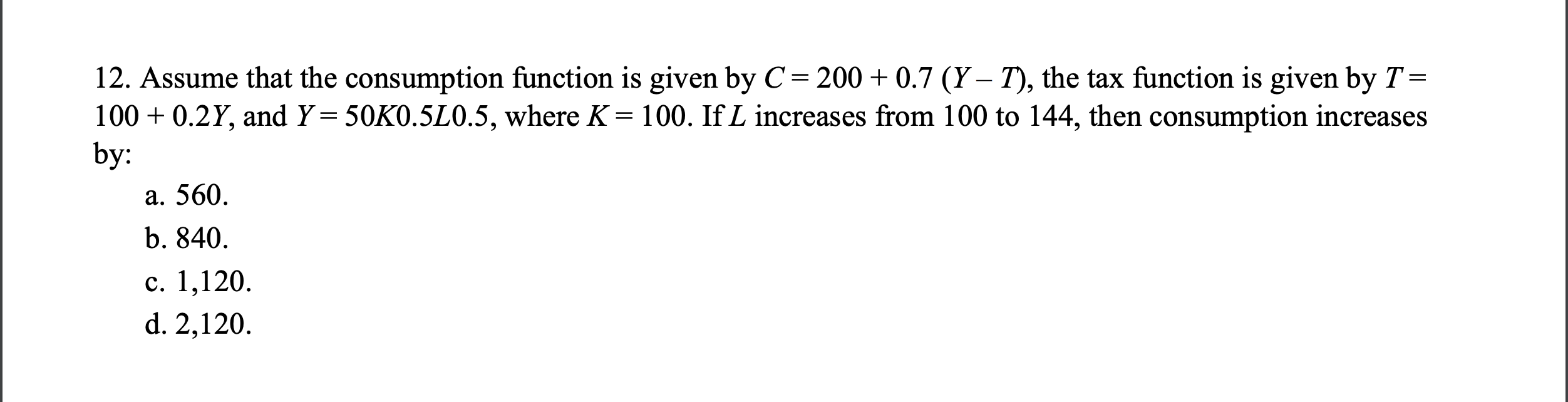 Solved 12. Assume that the consumption function is given by | Chegg.com
