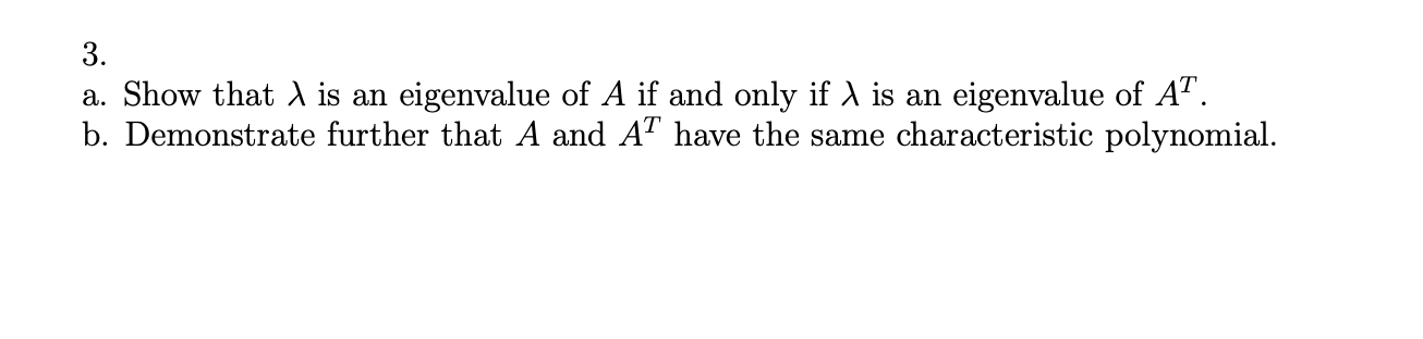 Solved 3. a. Show that is an eigenvalue of A if and only if | Chegg.com