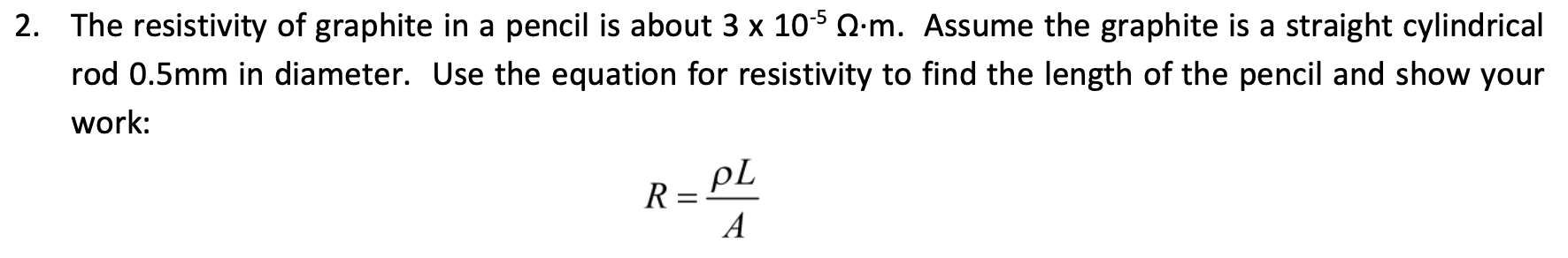 Solved 2. The resistivity of graphite in a pencil is about 3 | Chegg.com