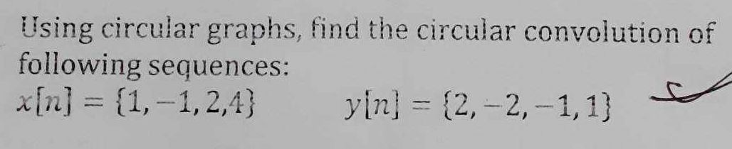 Using circular graphs, find the circular convolution | Chegg.com