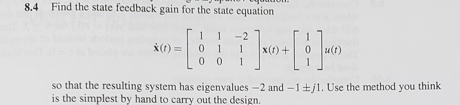 Solved PUTOUUUU. 8.4 Find the state feedback gain for the | Chegg.com
