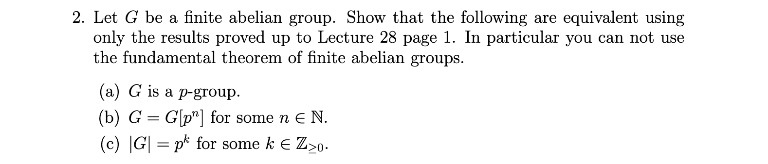 Solved 2. Let G be a finite abelian group. Show that the | Chegg.com