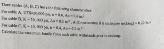 Solved Three cables (A,B,C) have the following | Chegg.com