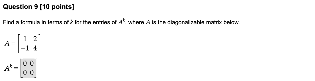 Solved Find a formula in terms of k for the entries of Ak, | Chegg.com