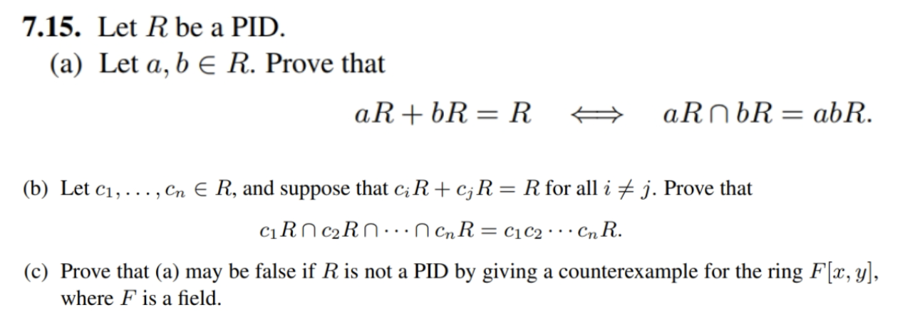 Solved 7.15. ﻿Let R ﻿be a PID.(a) ﻿Let a,binR. Prove | Chegg.com
