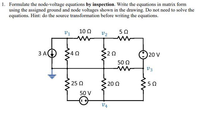 Solved 1. Formulate the node-voltage equations by | Chegg.com
