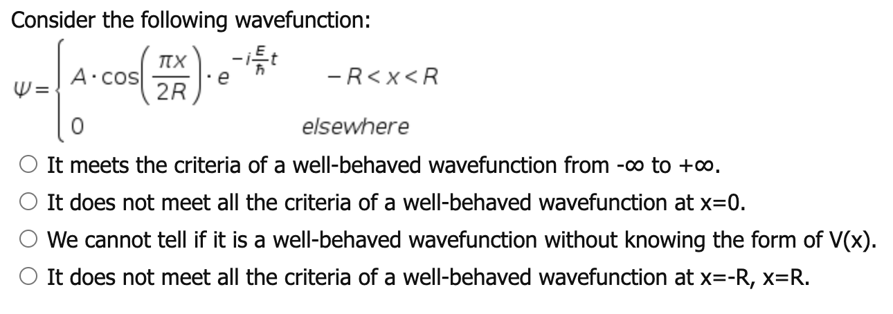 Solved Consider the following wavefunction: TIX A.COS e -R | Chegg.com