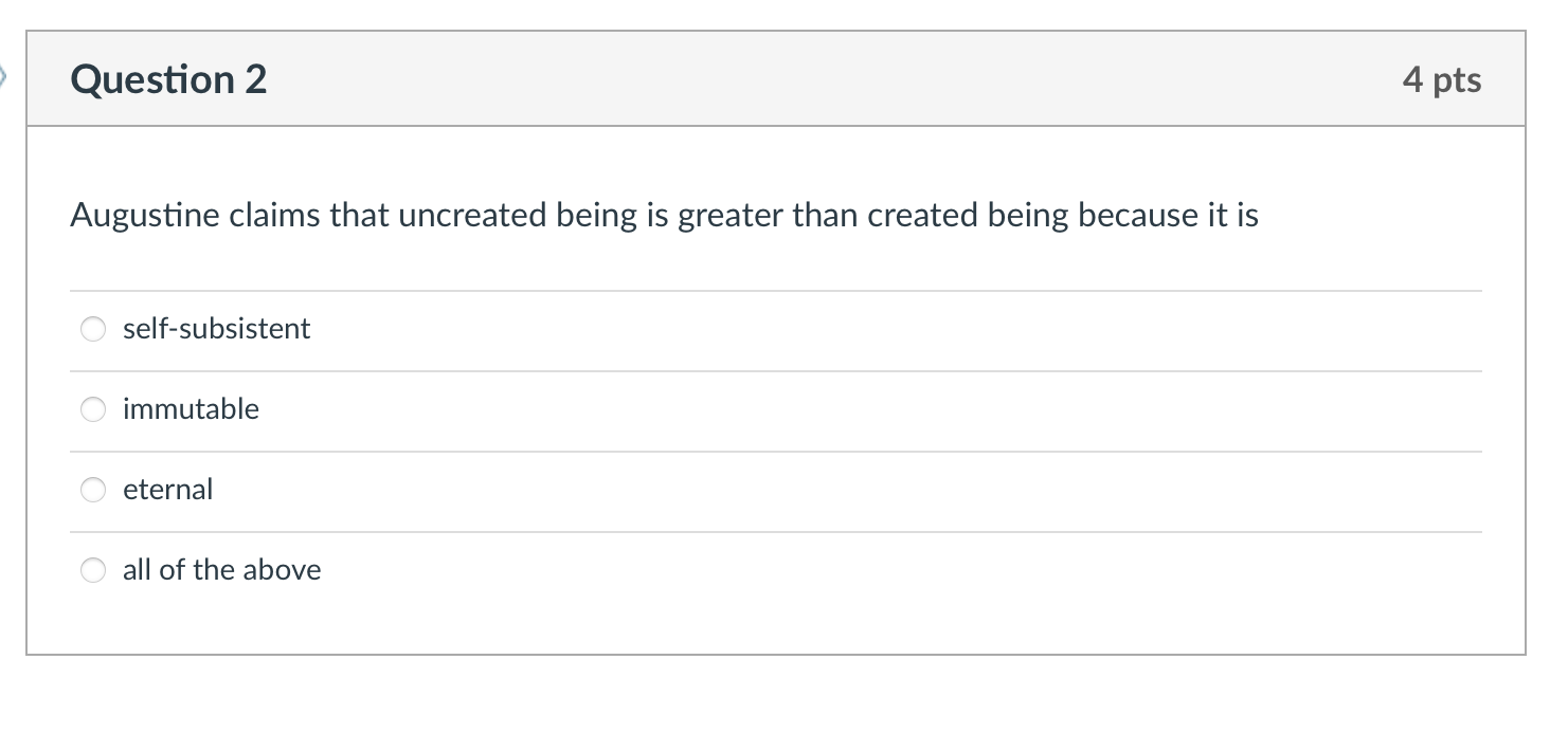 Solved Question 2 Augustine claims that uncreated being is | Chegg.com