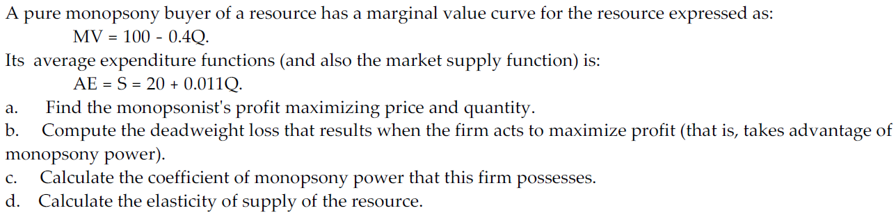 A pure monopsony buyer of a resource has a marginal | Chegg.com