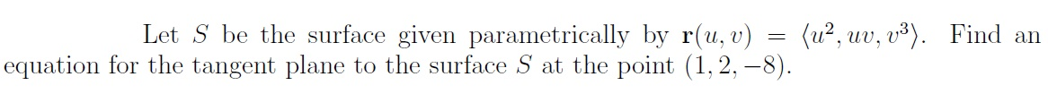Solved Let S be the surface given parametrically by r(u, v) | Chegg.com