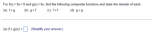 Solved For f(x)=9x+9 and g(x)=6x, find the following | Chegg.com