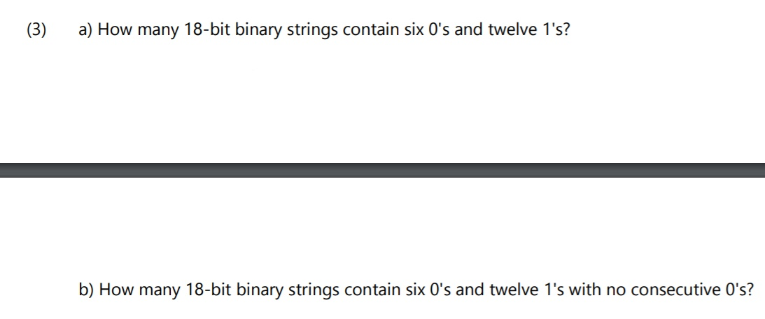 Solved (3) a) How many 18-bit binary strings contain six O's | Chegg.com
