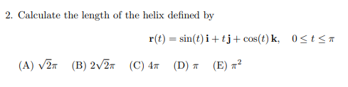 Solved 2. Calculate the length of the helix defined by r(t) | Chegg.com