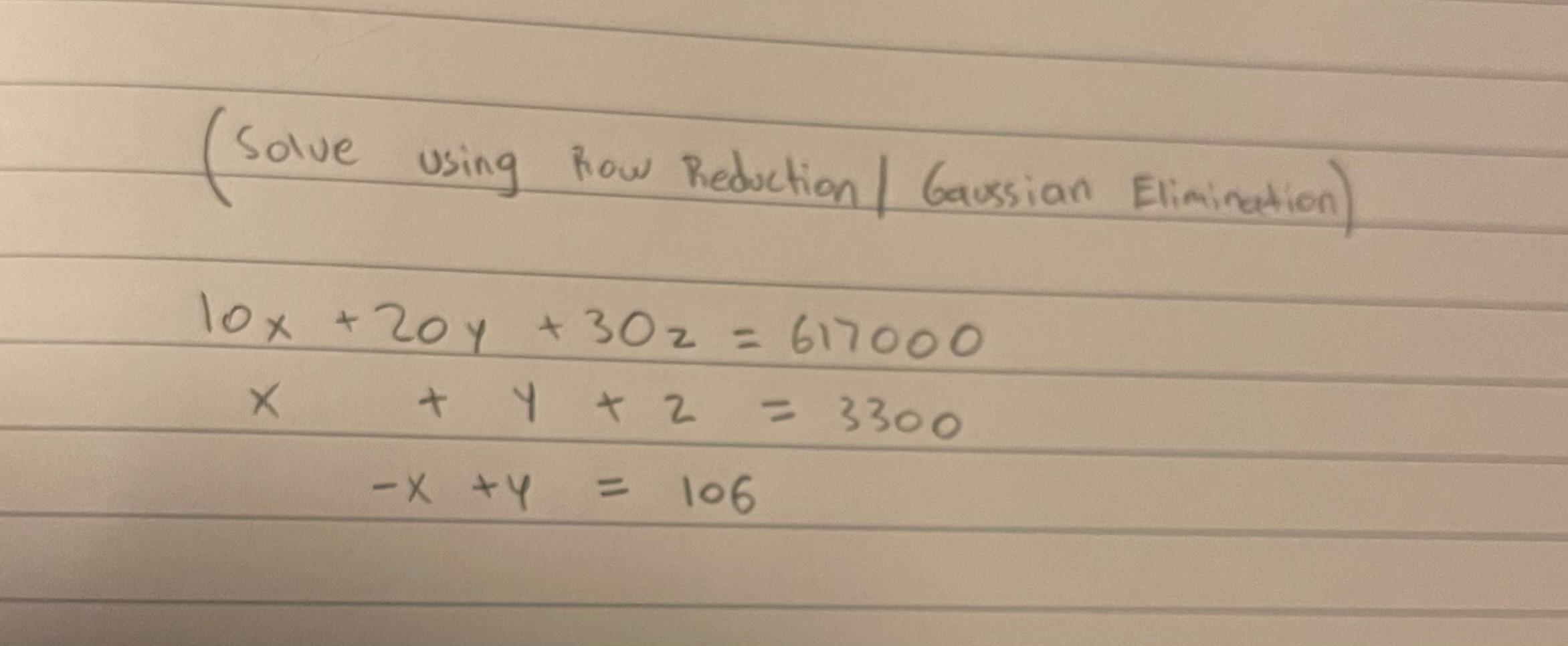 Solved (Solve using how Reduction / Gaussian Eliaination) | Chegg.com