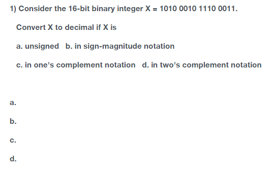 Solved 1) Consider the 16-bit binary integer X = 1010 0010 | Chegg.com