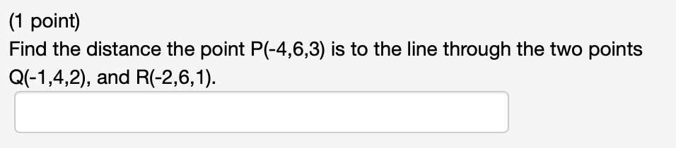 Solved Find the distance the point P(−4,6,3) is to the line | Chegg.com