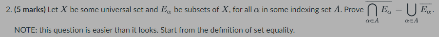 Solved 2. (5 marks) Let X be some universal set and Eα be | Chegg.com