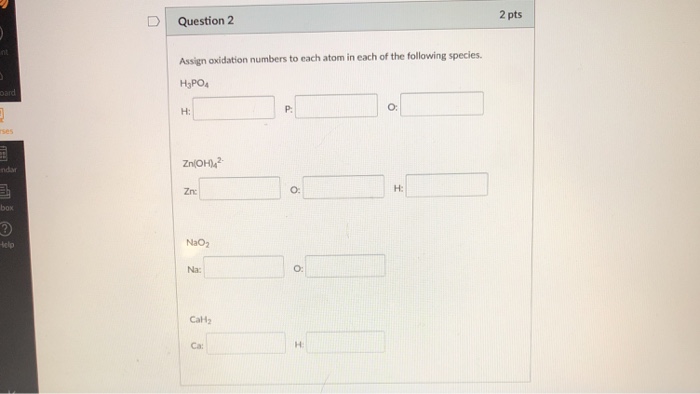 Solved 2 pts D | Question 2 Assign oxidation numbers to each | Chegg.com