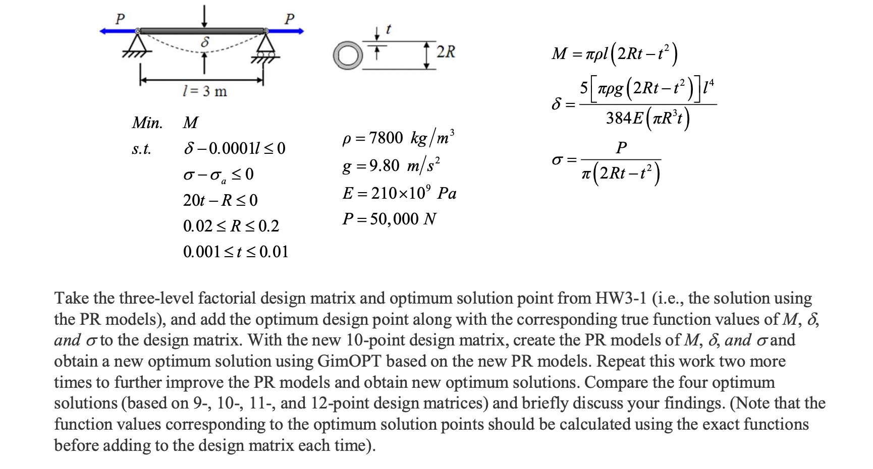Solved M=πρl(2Rt−t2) Min. Mδ=384E(πR3t)5[πρg(2Rt−t2)]l4 s.t. | Chegg.com