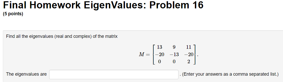 Solved Final Homework EigenValues: Problem 16 (5 points) | Chegg.com