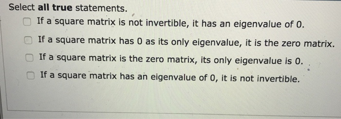 Solved Select all true statements If a square matrix is not | Chegg.com