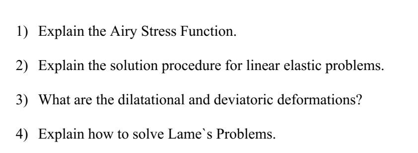 Solved 1) Explain the Airy Stress Function. 2) Explain the | Chegg.com
