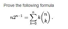 Solved Prove the following formula n2n−1=∑k=0nk(nk) | Chegg.com