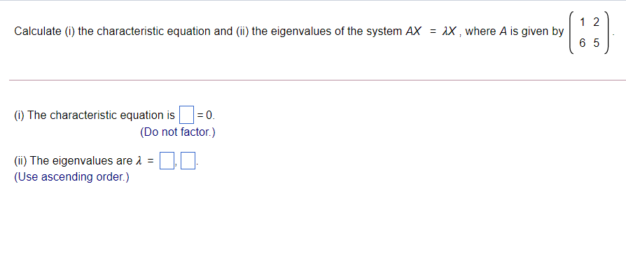 Solved 1 2 Calculate (i) the characteristic equation and | Chegg.com