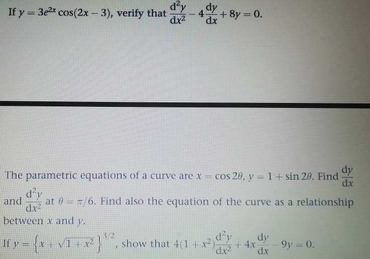 Solved -3e2x cos(2-3), verify that:x 4+8-a d2y dy dx2 dx dy | Chegg.com