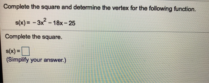Solved Complete the square and determine the vertex for the | Chegg.com
