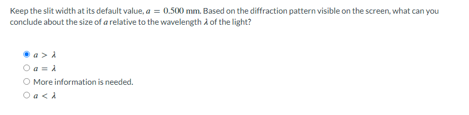 Solved Keep the slit width at its default value, a=0.500mm. | Chegg.com